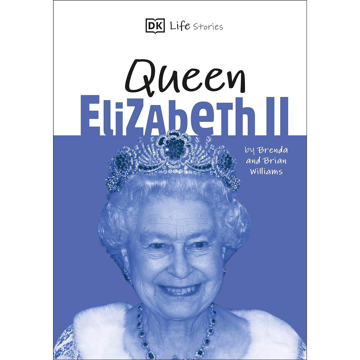 DK Life Stories Queen Elizabeth II: Amazing people who have shaped our ...